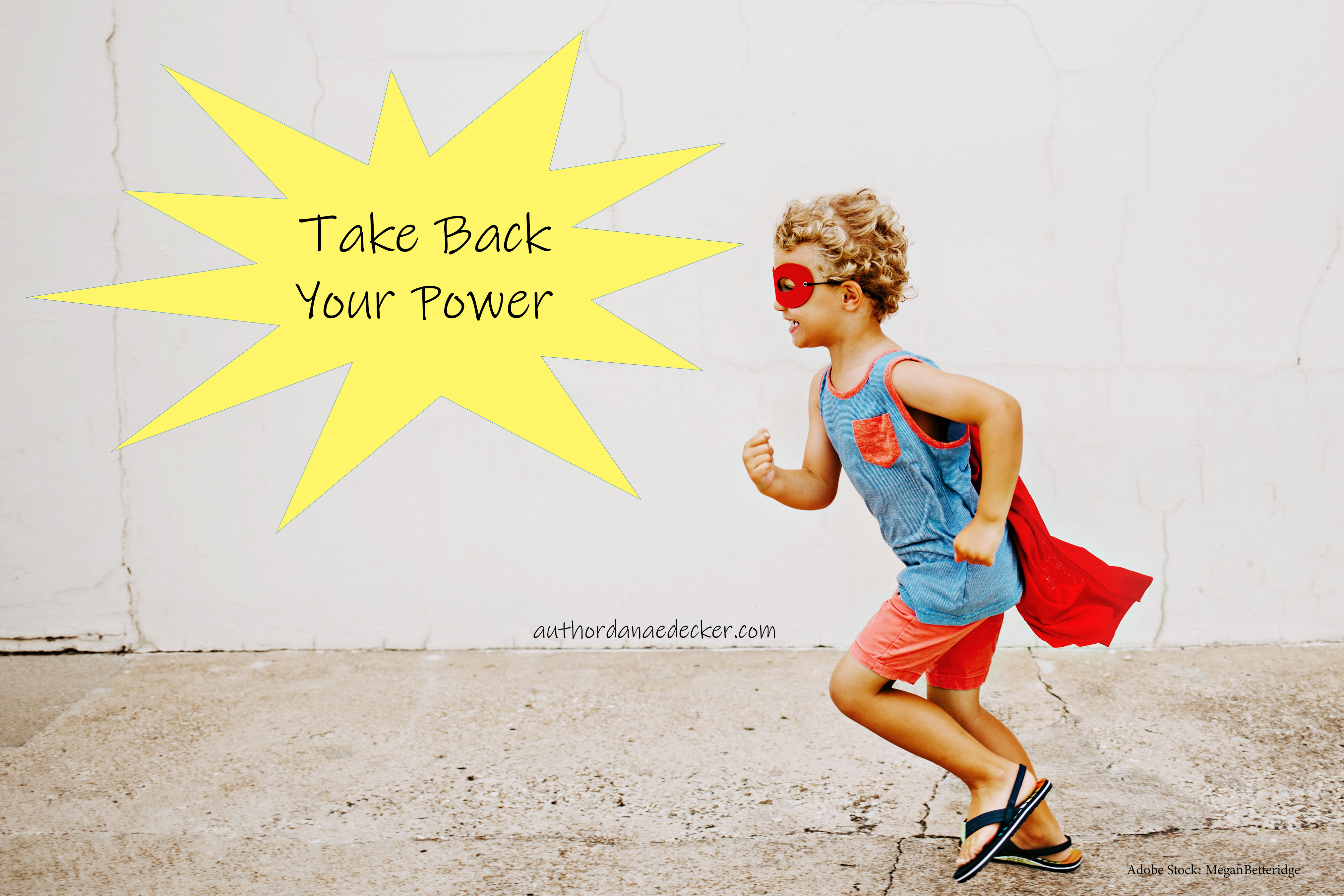 Take Back Your Power – Danae Decker
